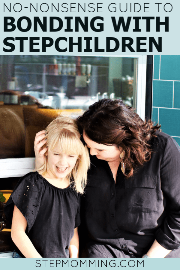 The No-Nonsense Guide to Bonding with Stepchildren