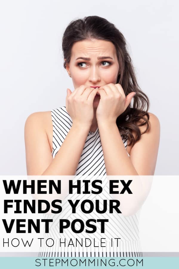 When the Ex-Wife Finds Your Vent Post – Stepmomming.com: resources and ...