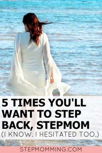 Stepmoms, Step Back! – Stepmomming.com: resources and coaching for stepmoms