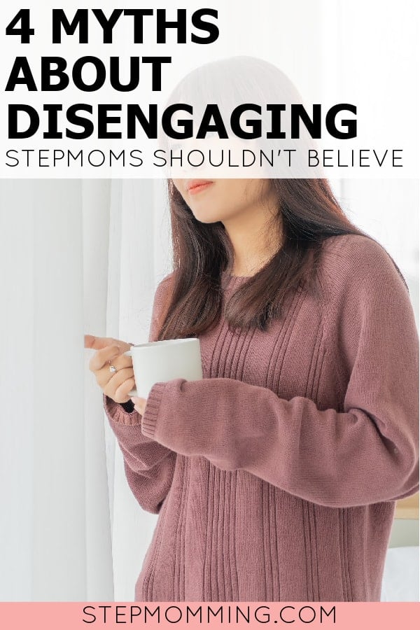 4 Disengaging Myths Stepmoms Shouldn’t Believe – Stepmomming.com ...
