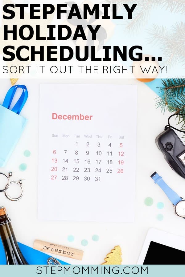 Tips for Setting a Holiday Custody Schedule – Stepmomming.com ...